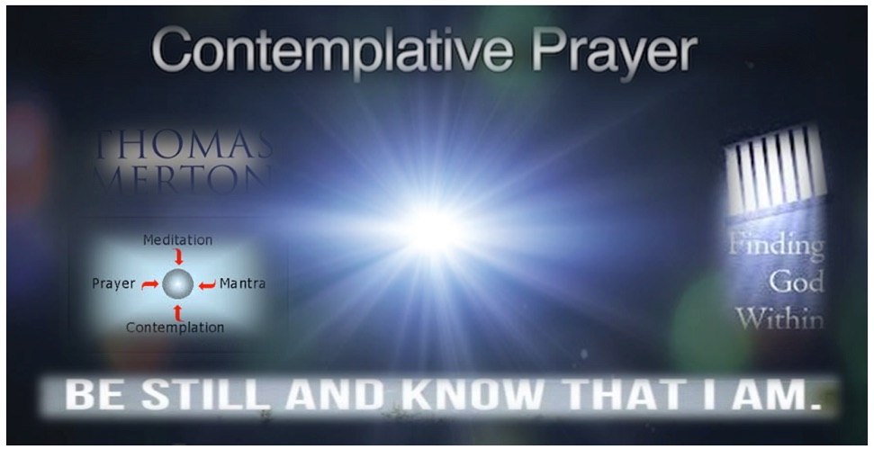 Contemplative prayer – Is it really prayer? | aminutetomidnite